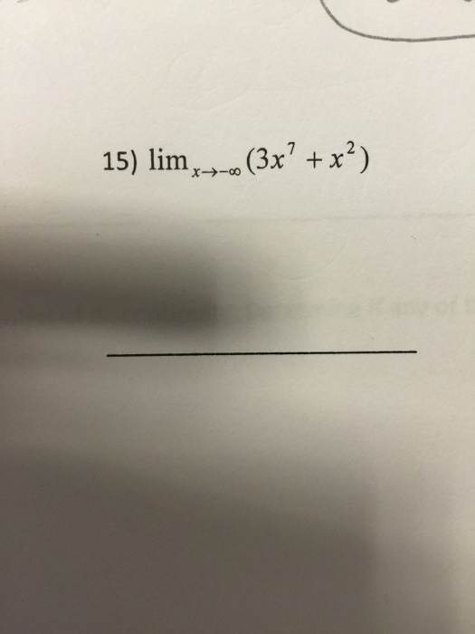 Solved lim_x rightarrow - infinity (3x^7 + x^2) | Chegg.com