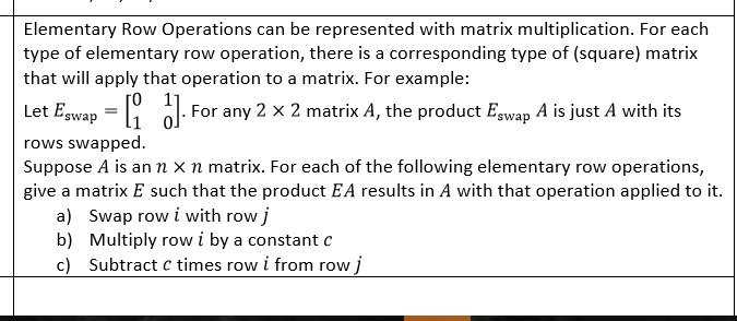 Solved Elementary Row Operations can be represented with | Chegg.com