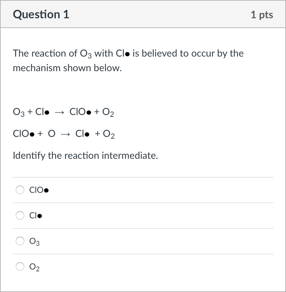 Solved Question 1 1 pts The reaction of O3 with Clo is | Chegg.com
