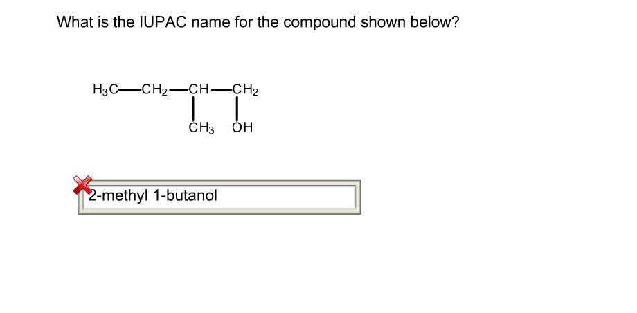 Solved What is the IUPAC name for the compound shown below? | Chegg.com