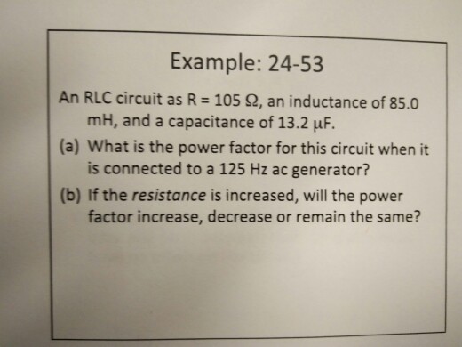 Solved Example: 24-53 An RLC circuit as R = 105 ?, an | Chegg.com