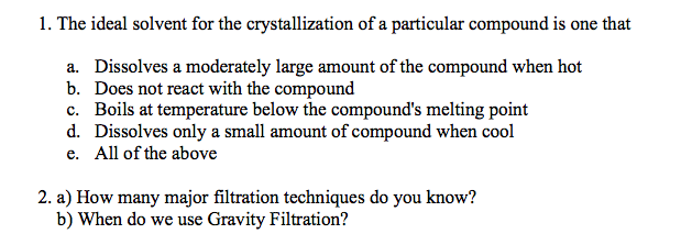 Solved 1. The ideal solvent for the crystallization of a | Chegg.com