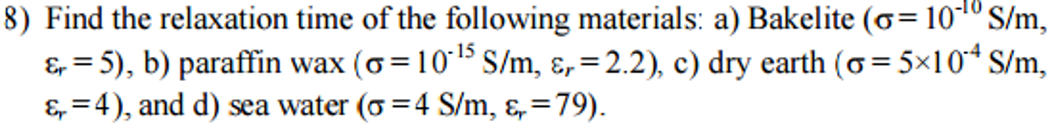 Solved Find the relaxation time of the following materials: | Chegg.com