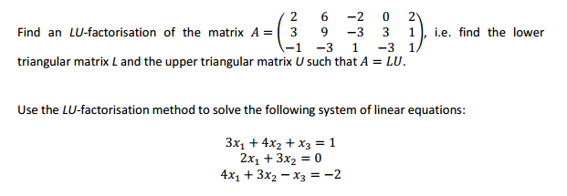 Solved Find an LU-factorisation of the matrix ?? = ( 2 6 | Chegg.com