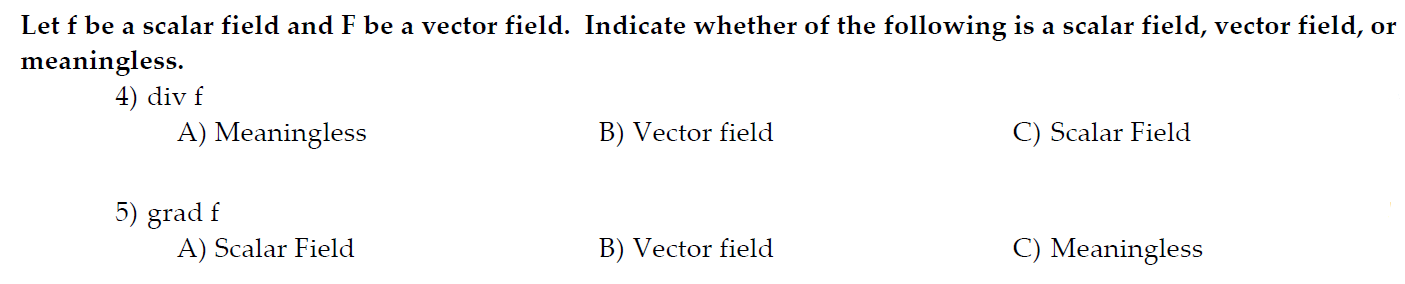 Solved Let f be a scalar field and F be a vector field. | Chegg.com