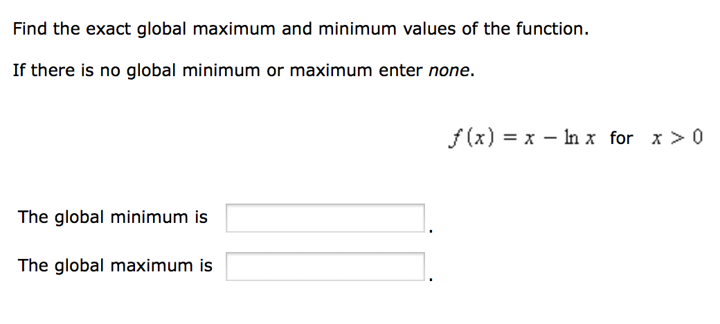 Solved Find the exact global maximum and minimum values of | Chegg.com