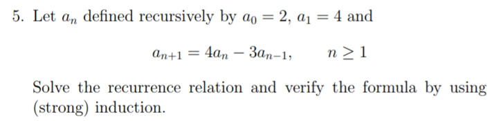 Solved 5. Let a,, defined recursively by G-2, a,-4 and Solve | Chegg.com