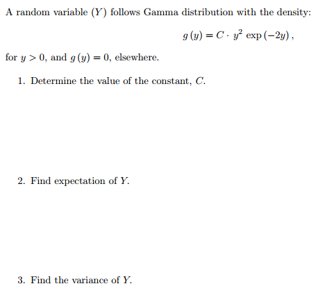 Solved A random variable (Y) follows Gamma distribution with | Chegg.com