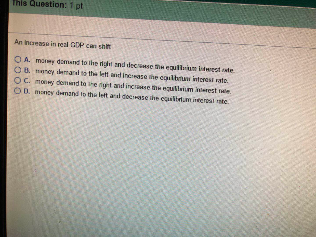 Solved This Question: 1 pt An increase in real GDP can shift | Chegg.com