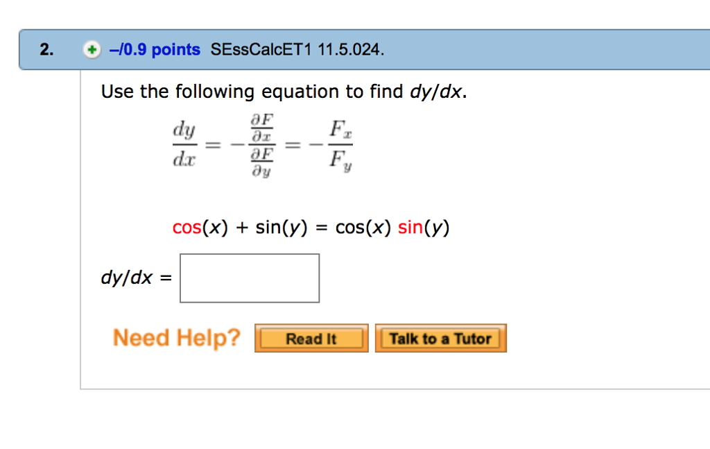Solved Use the following equation to find dy/dx. dy/dx = | Chegg.com