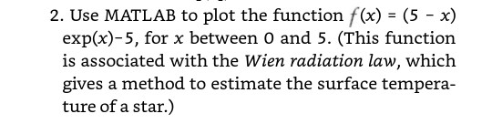 Solved 2. Use MATLAB to plot the function f(x) - (5 -x) | Chegg.com