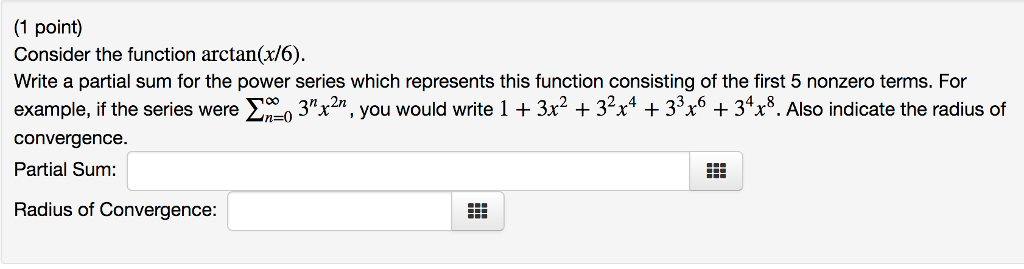 Solved (1 point) Consider the function arctan(x/6) Write a | Chegg.com