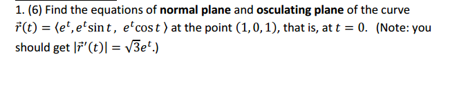 Solved Find the equations of normal plane and osculating | Chegg.com