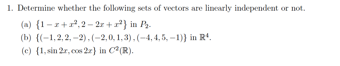 Solved Determine whether the following sets of vectors are | Chegg.com