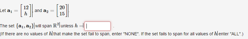 Solved The set {a1, a2} will span R^2 unless h = ? | Chegg.com