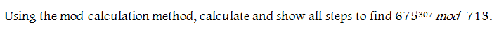 Solved Using the mod calculation method, calculate and show | Chegg.com