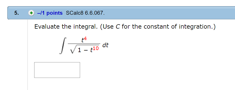 Solved Evaluate the integral. (Use C for the constant of | Chegg.com