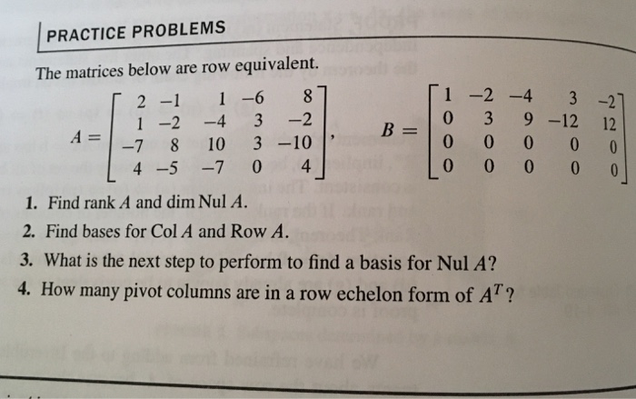 Solved The matrices below are row equivalent. A = [2 1 -7 | Chegg.com