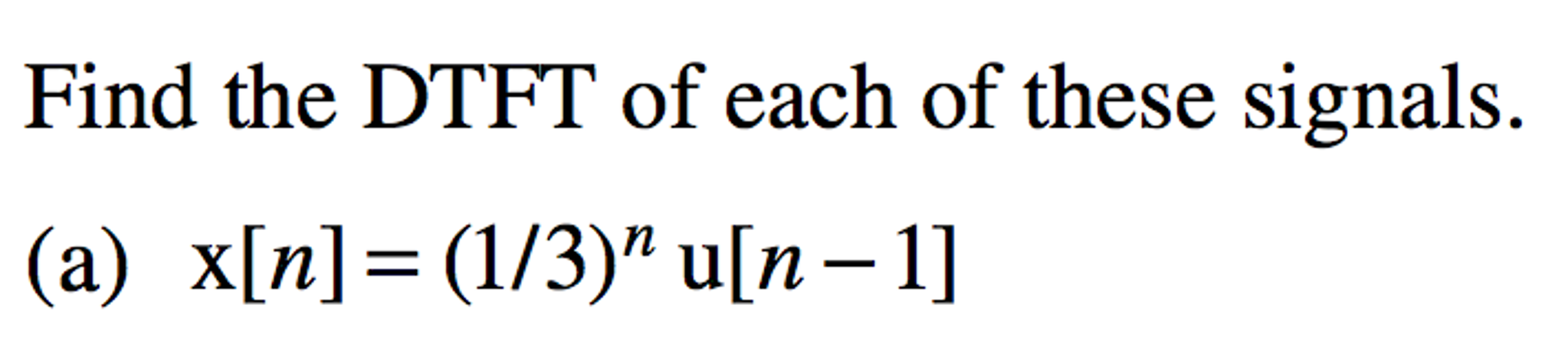Solved Find the DTFT of each of these signals. x[n] = | Chegg.com