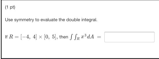 Solved Use symmetry to evaluate the double integral. If R= | Chegg.com