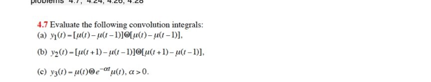 Solved 4.7 Evaluate the following convolution integrals: (b) | Chegg.com