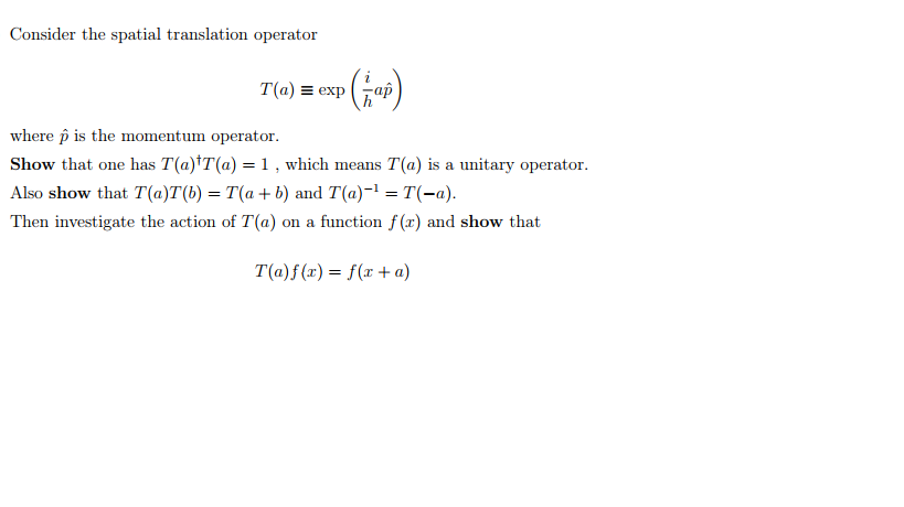 Solved Consider the spatial translation operator T(a) . | Chegg.com
