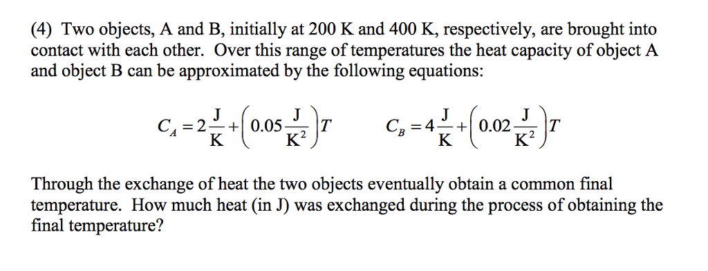 Solved 4) Two objects, A and B, initially at 200 K and 400 | Chegg.com