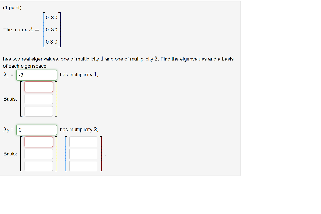 Solved the matrix A has two real eigenvalues, one of | Chegg.com