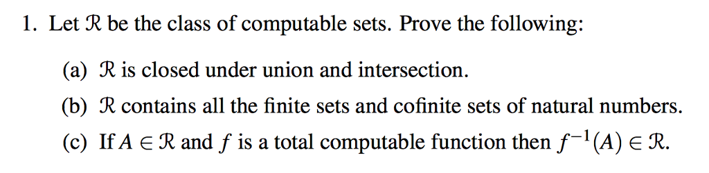 Solved 1. Let R be the class of computable sets. Prove the | Chegg.com