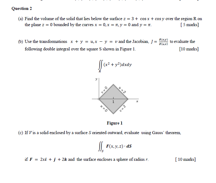 Solved Question 2 (a) Find the volume of the solid that lies | Chegg.com