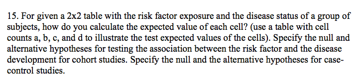 Solved 15. For given a 2x2 table with the risk factor | Chegg.com