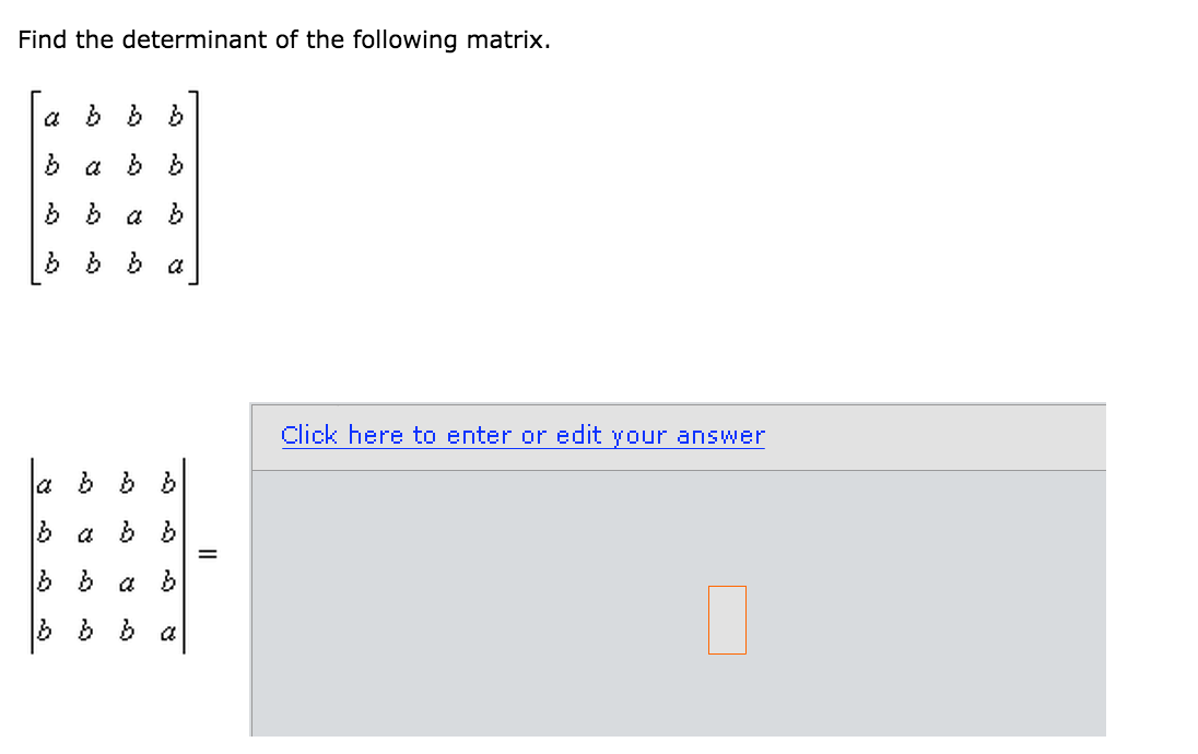 Solved Find the determinant of the following matrix. [abbb | Chegg.com