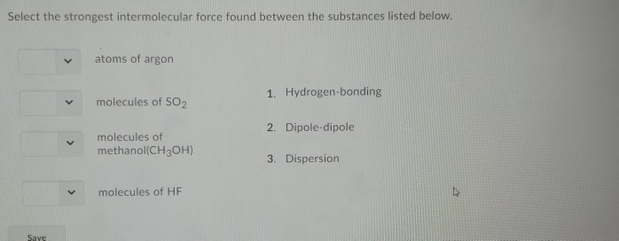 Solved Select the strongest intermolecular force found | Chegg.com