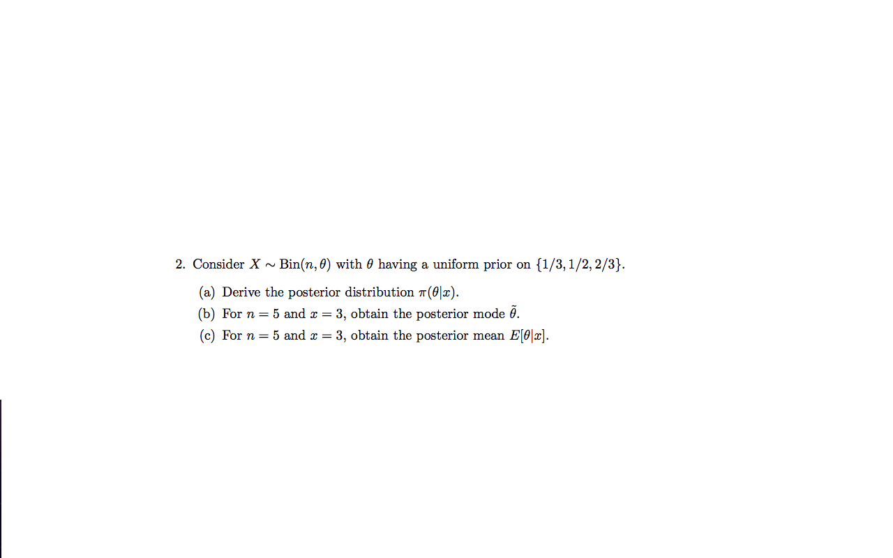 Solved Consider X ~ Bin(n, theta) with theta having a | Chegg.com