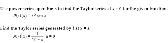 Solved Use power series operations to find the Taylor series | Chegg.com