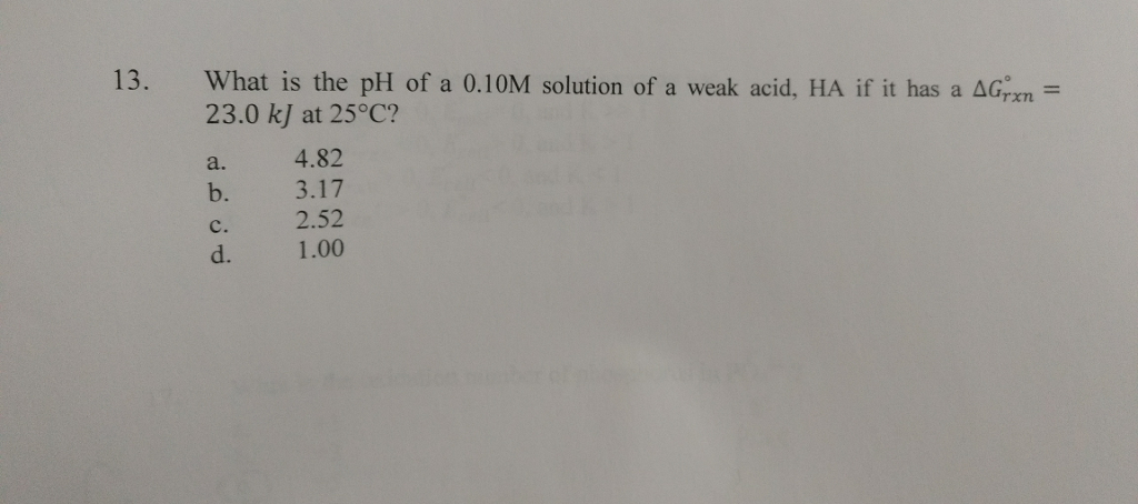 Solved 13. What is the pH of a 0.10M solution of a weak | Chegg.com