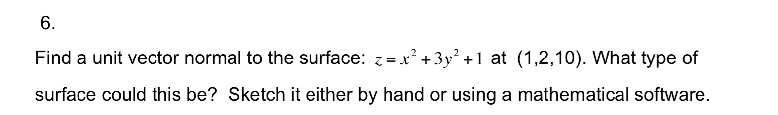 Solved 6. Find a unit vector normal to the surface: z = x^2 | Chegg.com