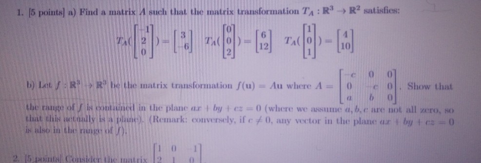 Solved 1. 5 points) a) Find a matrix A such that the matrix | Chegg.com