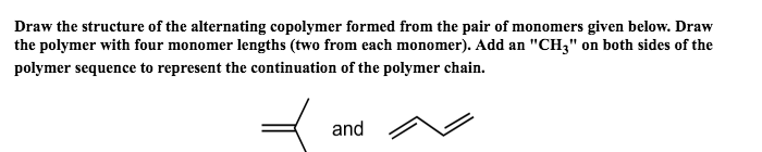 Solved Draw the structure of the alternating copolymer | Chegg.com