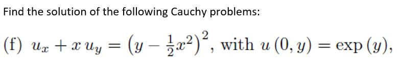 Solved Find the solution of the following Cauchy problems: | Chegg.com