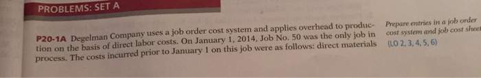 Solved PROBLEMS: SET A P20-1A Degelman Company uses a job | Chegg.com