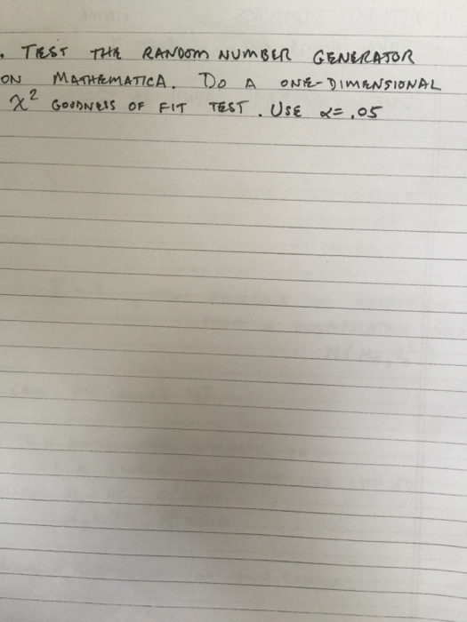 Solved Test the random number generator on mathematica. Do | Chegg.com