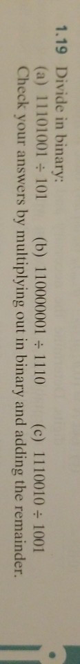 Solved 1.19 Divide in binary: (a) 11101001÷101 (b) 110000001 | Chegg.com