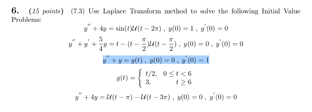 Solved 6. (15 points) (7.3) Use Laplace Transform method to | Chegg.com