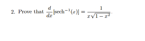 Solved Prove that d/dx [sech^-1(x)] = 1/x Squareroot 1 - | Chegg.com