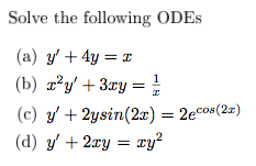 Solved Solve the following ODEs y' + 4y = x x^2y' + 3xy = | Chegg.com