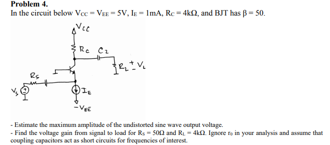 Solved Problem 4. In the circuit below Vcc = VEE = 5V, IE = | Chegg.com