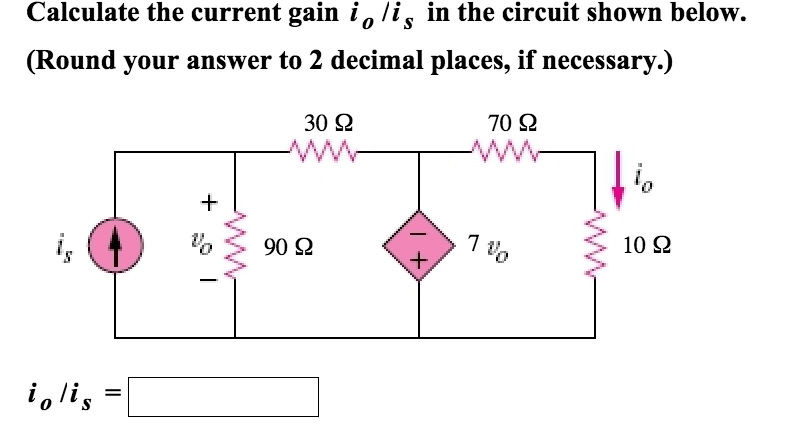 Solved Calculate the current gain i0/is in the circuit shown | Chegg.com