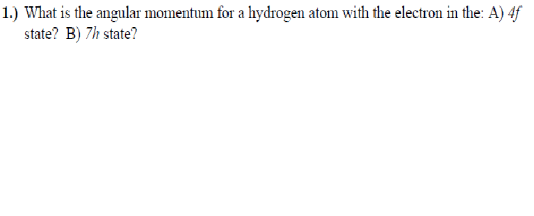 Solved What is the angular momentum for a hydrogen atom with | Chegg.com