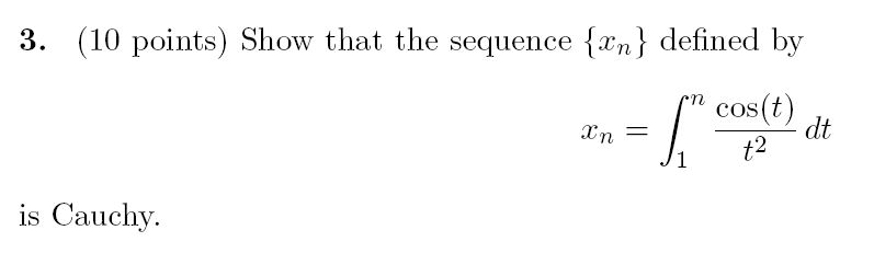 Solved 3. (10 points) Show that the sequence {xn} defined by | Chegg.com Solved 3. (10 points) Show that the sequence {xn} defined by | Chegg.com